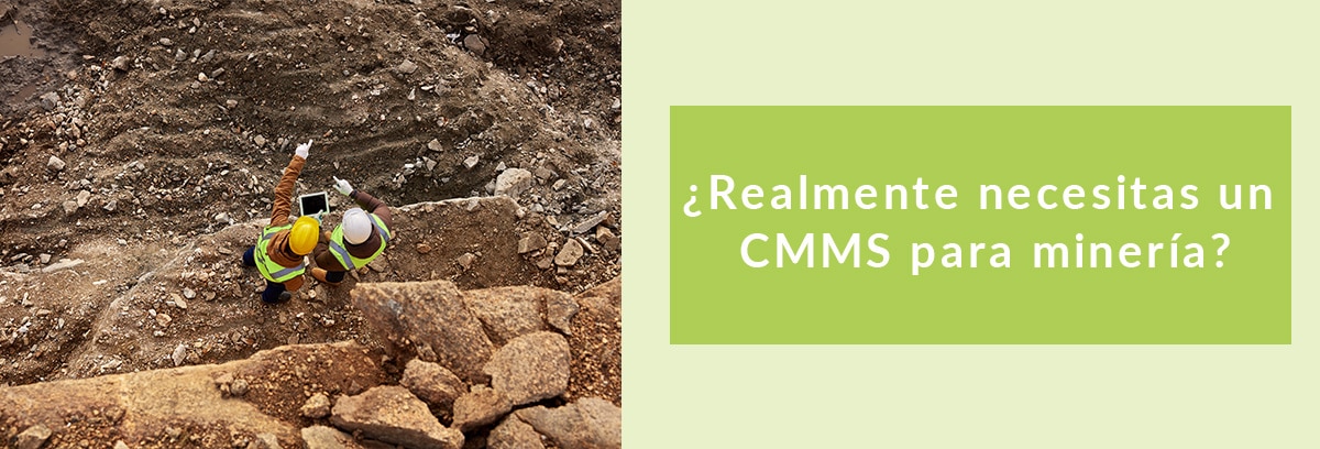 ¿Realmente necesitas un CMMS para minería? - Site LATAM